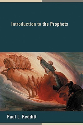 Introduction to the Prophets by Paul L. Redditt | Goodreads