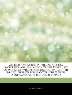 Works By William Gibson, Including: Agrippa (A Book Of The Dead), List ...