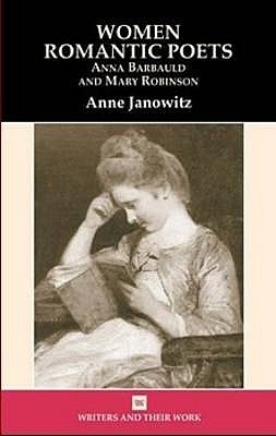 Women Romantic Poets (Writers and Their Work) by Anne Janowitz | Goodreads