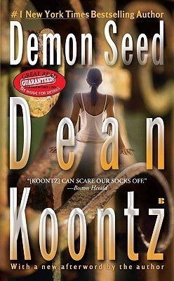 Demon Seed: A Thriller by Dean Koontz | Goodreads