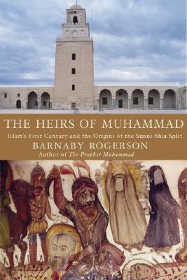 The Heirs of Muhammad by Barnaby Rogerson | Goodreads