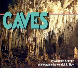 Caves (Nature in Action) by Stephen P. Kramer | Goodreads