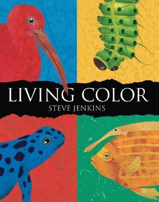 Living Color by Steve Jenkins | Goodreads