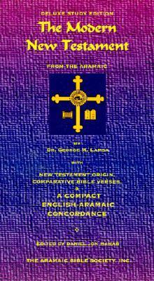 The Modern New Testament from Aramaic by George M. Lamsa | Goodreads
