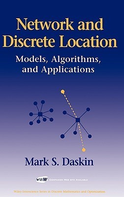 Network and Discrete Location: Models, Algorithms, and Applications/Book and Disk by Mark S ...