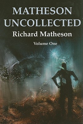 Matheson Uncollected, Volume 1: Star Trek's The Enemy Within & Other ...