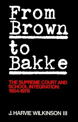 From Brown to Bakke: The Supreme Court and School Integration: 1954 ...
