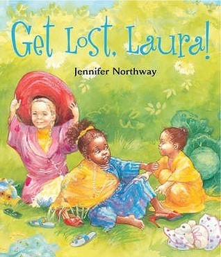 Get Lost, Laura! by Jenny Northway | Goodreads