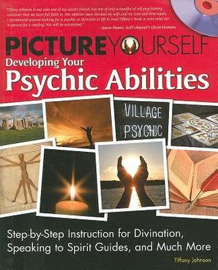 Picture Yourself Developing Your Psychic Abilities by Tiffany Johnson ...