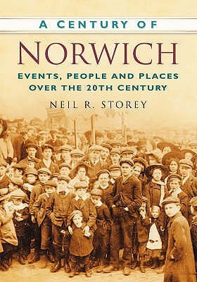 A Century of Norwich (Century of South of England) by Neil R. Storey ...