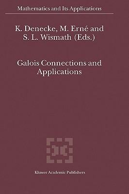 Galois Connections and Applications by K. Denecke | Goodreads