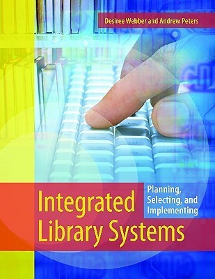 Integrated Library Systems: Planning, Selecting, and Implementing by ...
