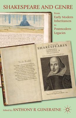Shakespeare and Genre: From Early Modern Inheritances to Postmodern ...
