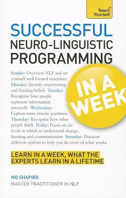 Successful Neuro-Linguistic Programming In a Week A Teach Yourself ...
