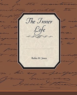 The Inner Life by Rufus Matthew Jones | Goodreads