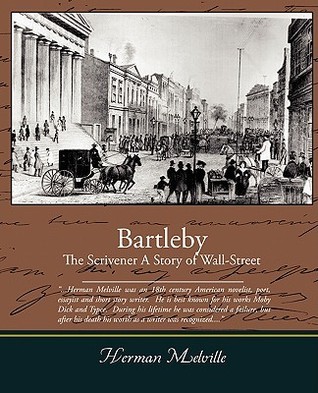 Bartleby, the Scrivener: A Story of Wall-street by Herman Melville ...