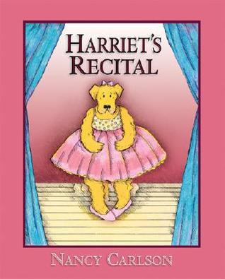 Harriet's Recital (Nancy Carlson's Neighborhood) by Nancy Carlson ...