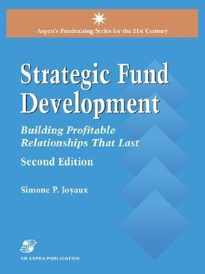 Strategic Fund Development: Building Profitable Relationships That Last ...