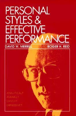 Personal Styles & Effective Performance by David W. Merrill | Goodreads