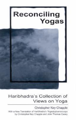 Reconciling Yogas: Haribhadra's Collection of Views on Yoga by ...