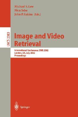 Image and Video Retrieval: International Conference, CIVR 2002, London ...