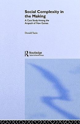 Social Complexity in the Making: A Case Study among the Arapesh of New ...