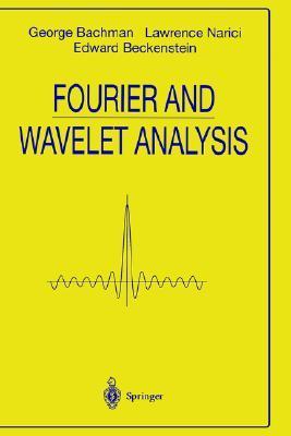 Fourier and Wavelet Analysis (Universitext) by George Bachman | Goodreads