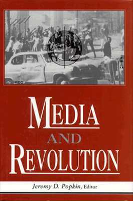 Media And Revolution by Jeremy D. Popkin | Goodreads