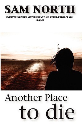 Another Place to Die by Sam North | Goodreads