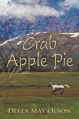 Crab Apple Pie by Della May Olson | Goodreads