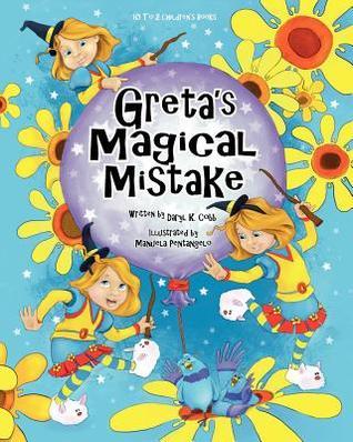 Greta's Magical Mistake by Daryl K. Cobb | Goodreads