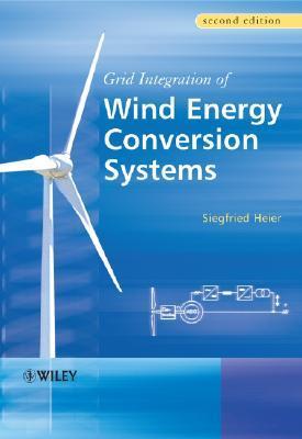 Grid Integration of Wind Energy Conversion Systems by Siegfried Heier ...