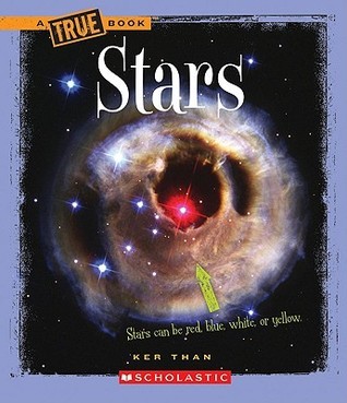 Stars (A True Book: Space) by Ker Than | Goodreads