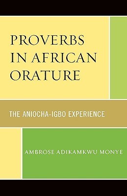 Proverbs in African Orature: The Aniocha-Igbo Experience by Ambrose ...