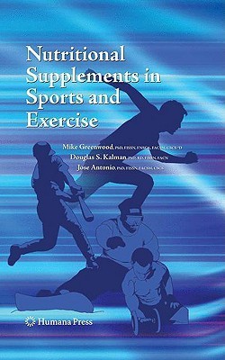 Nutritional Supplements in Sports and Exercise by Mike Greenwood ...