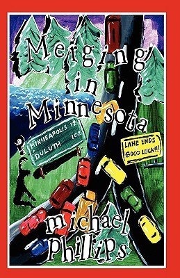 Merging in Minnesota by Michael Phillips | Goodreads