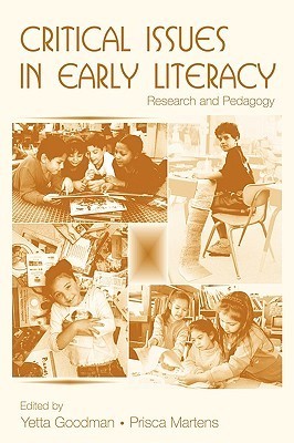 Critical Issues in Early Literacy by Yetta M. Goodman | Goodreads