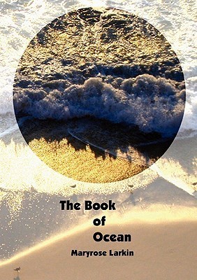 The Book of Ocean by Maryrose Larkin | Goodreads