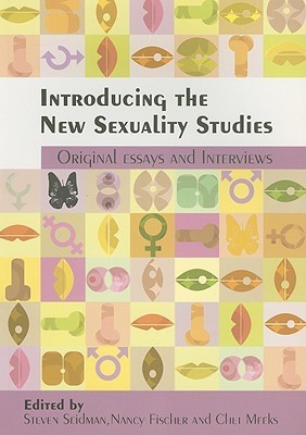 Introducing the New Sexuality Studies: Original Essays and Interviews ...