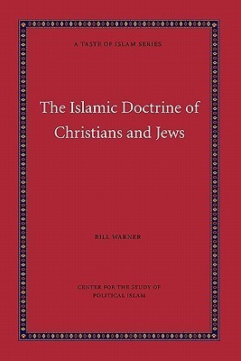 The Islamic Doctrine of Christians and Jews by Bill Warner | Goodreads