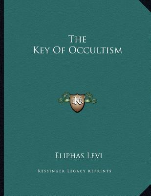 The Key of Occultism by Éliphas Lévi | Goodreads