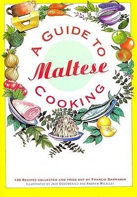 A Guide to Maltese Cooking by francis-darmanin | Goodreads