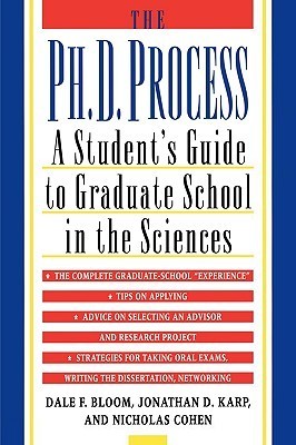The Ph.D. Process: A Student's Guide to Graduate School in the Sciences ...