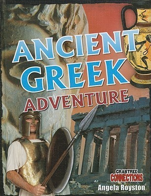 Ancient Greek Adventure by Angela Royston | Goodreads