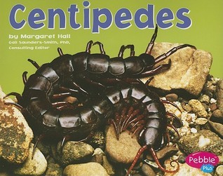 Centipedes (Bug, Bugs, Bugs!) by Margaret C. Hall | Goodreads
