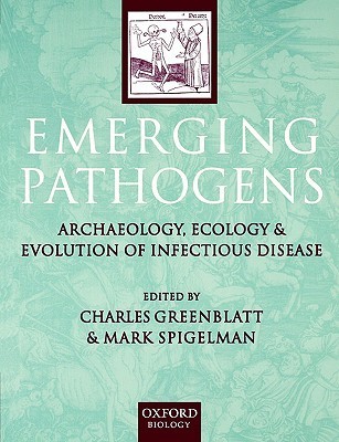 Emerging Pathogens: The Archaeology, Ecology, and Evolution of ...