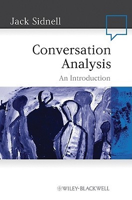 Conversation Analysis: An Introduction by Jack Sidnell | Goodreads