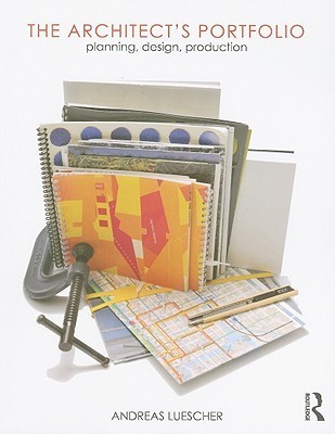 The Architect's Portfolio: Planning, Design, Production by Andreas ...