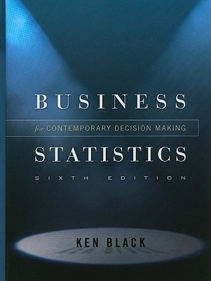 Business Statistics: Contemporary Decision Making by Ken Black | Goodreads