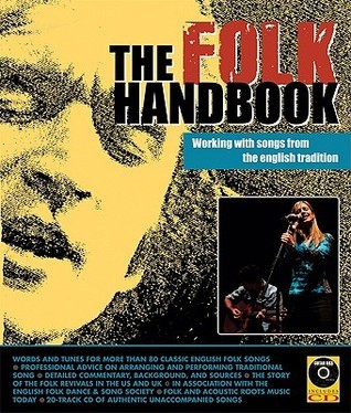 The Folk Handbook: Working with Songs from the English Tradition by ...